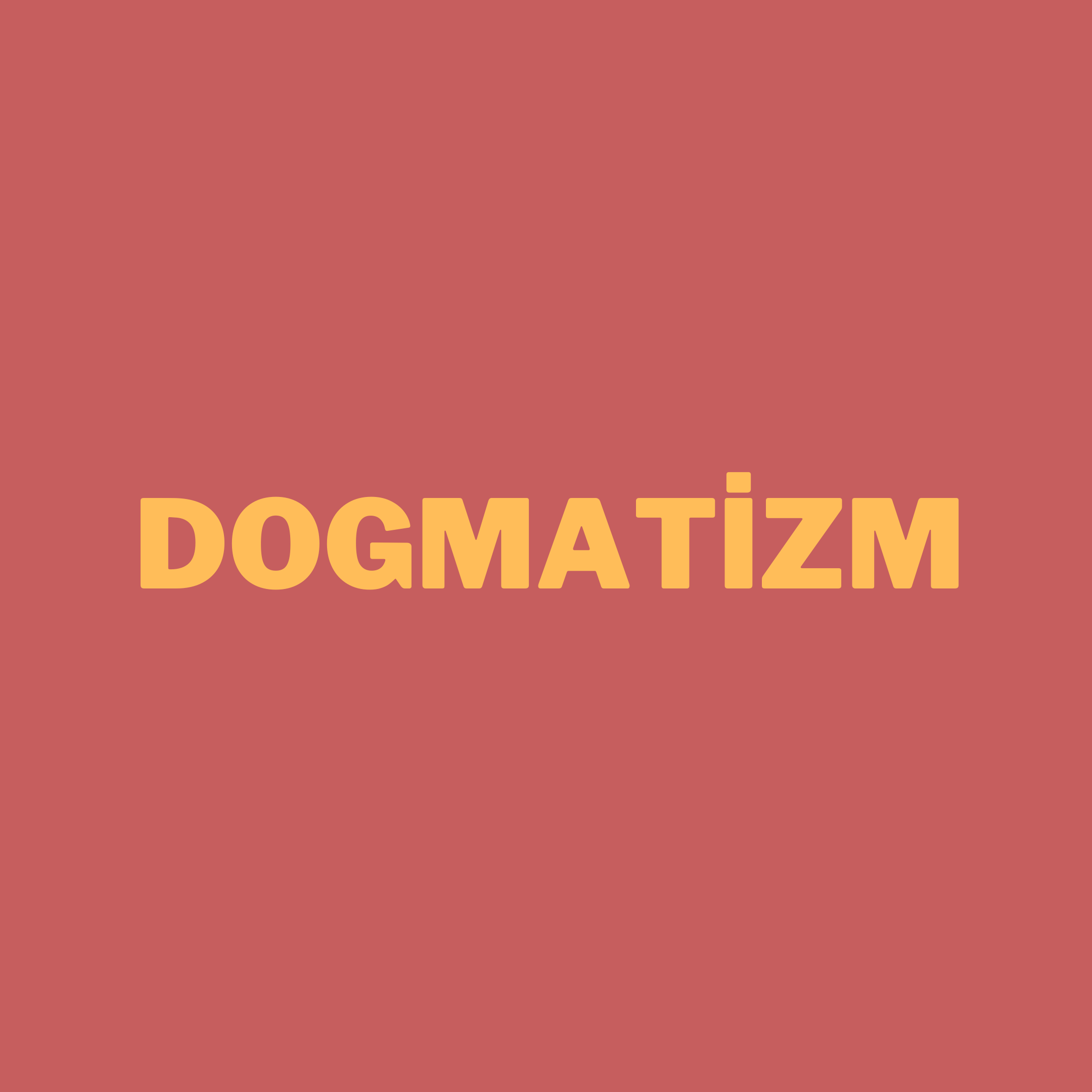 Dogmatizm nedir ? - Sanatsal Hareketler